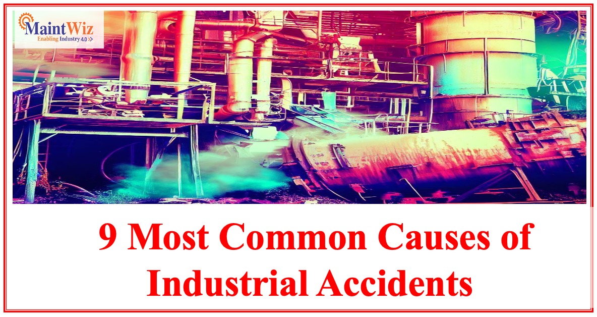 The 9 Most Common Causes of Industrial Accidents - Maintwiz