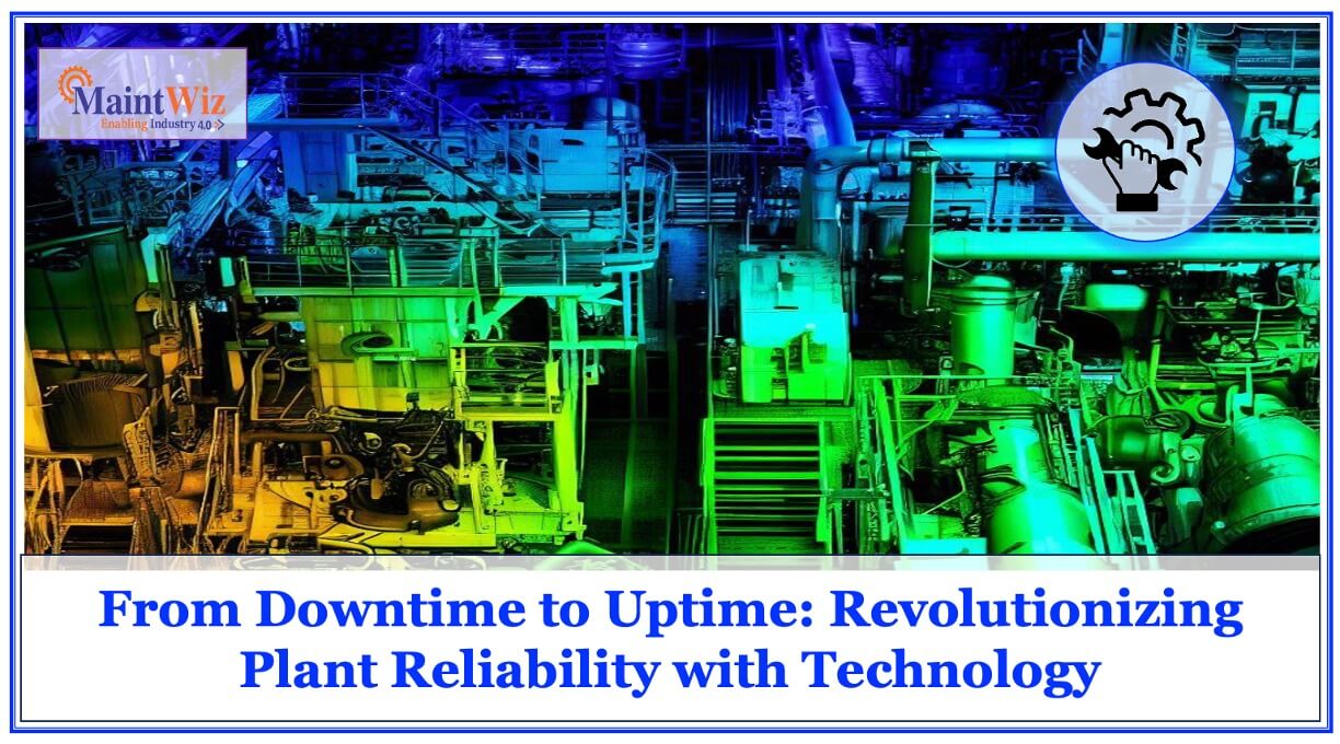 Revolutionise Plant Reliability: From Downtime to Uptime with Tech