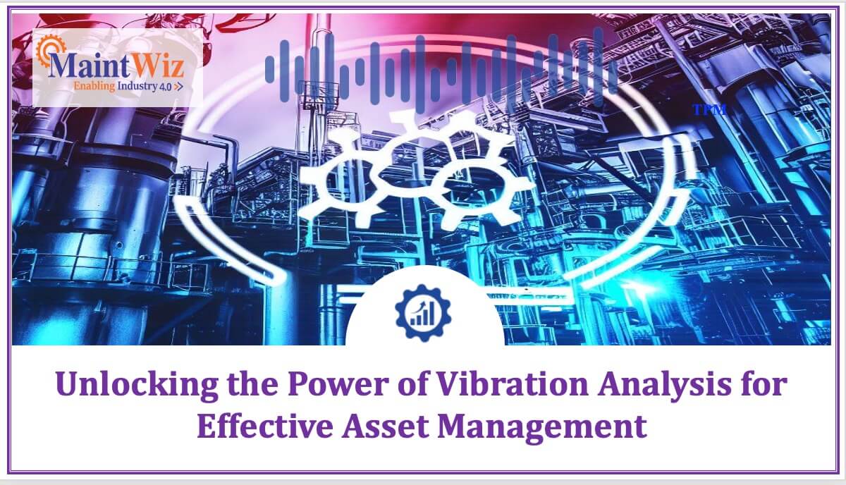 Unlocking the Power of Vibration Analysis for Effective Asset Management