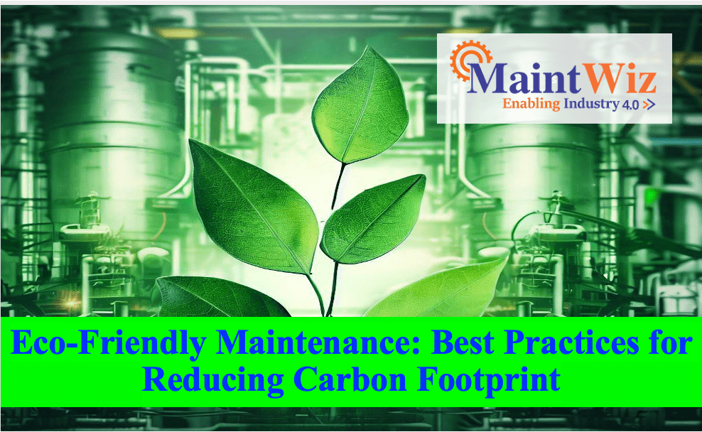 Eco-Friendly Maintenance: Best Practices for Reducing Carbon Footprint