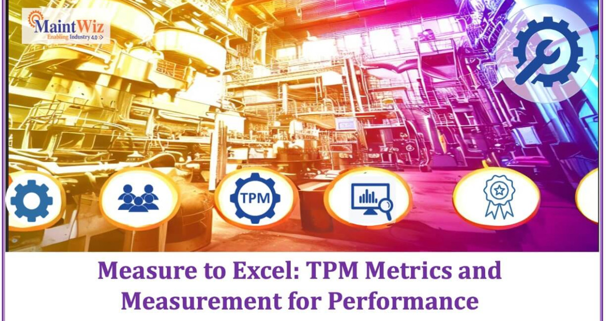 Measure to Excel: TPM Metrics and Measurement for Performance