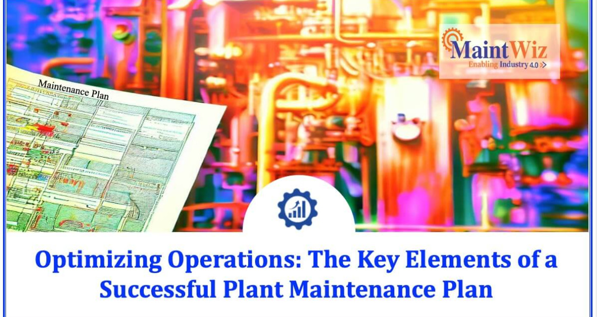 Optimizing Operations: The Key Elements of a Successful Plant ...